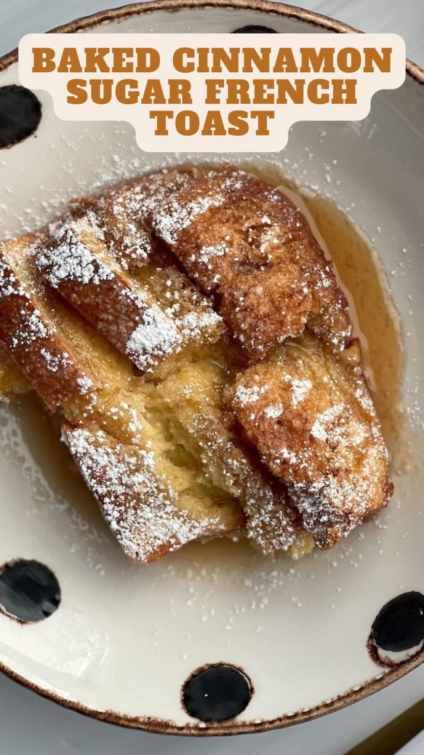 Baked Cinnamon Sugar French Toast – 9am Chef